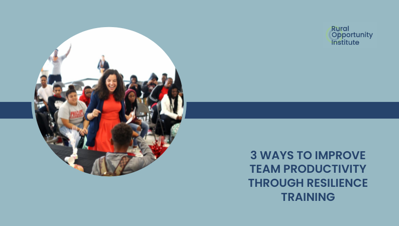 3 Ways to Improve Team Productivity Through Resilience Training - Rural ...